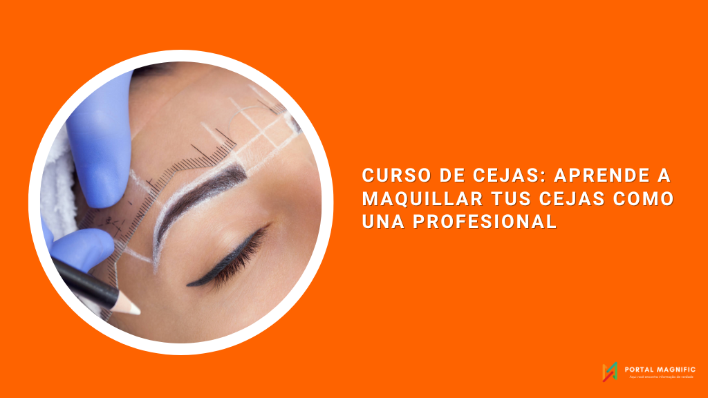 Curso de cejas: Aprende a maquillar tus cejas como una profesional ...
