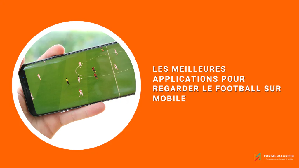 Les meilleures applications pour regarder le football sur mobile - Blog ...