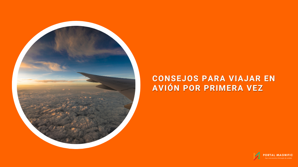 Consejos para viajar en avión por primera vez - Blog Magnific