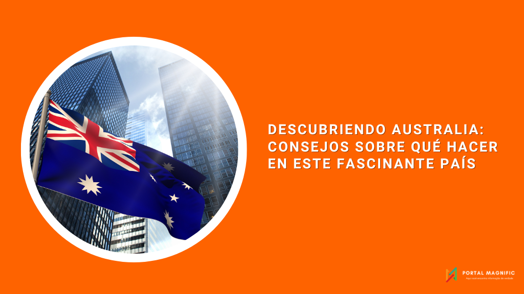 Descubriendo Australia: Consejos sobre Qué Hacer en Este Fascinante ...