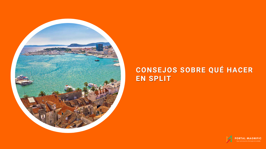 Consejos sobre qué hacer en Split - Blog Portal Magnific