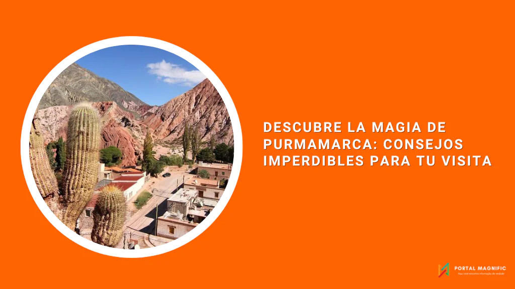 Descubre la Magia de Purmamarca: Consejos Imperdibles para tu Visita ...